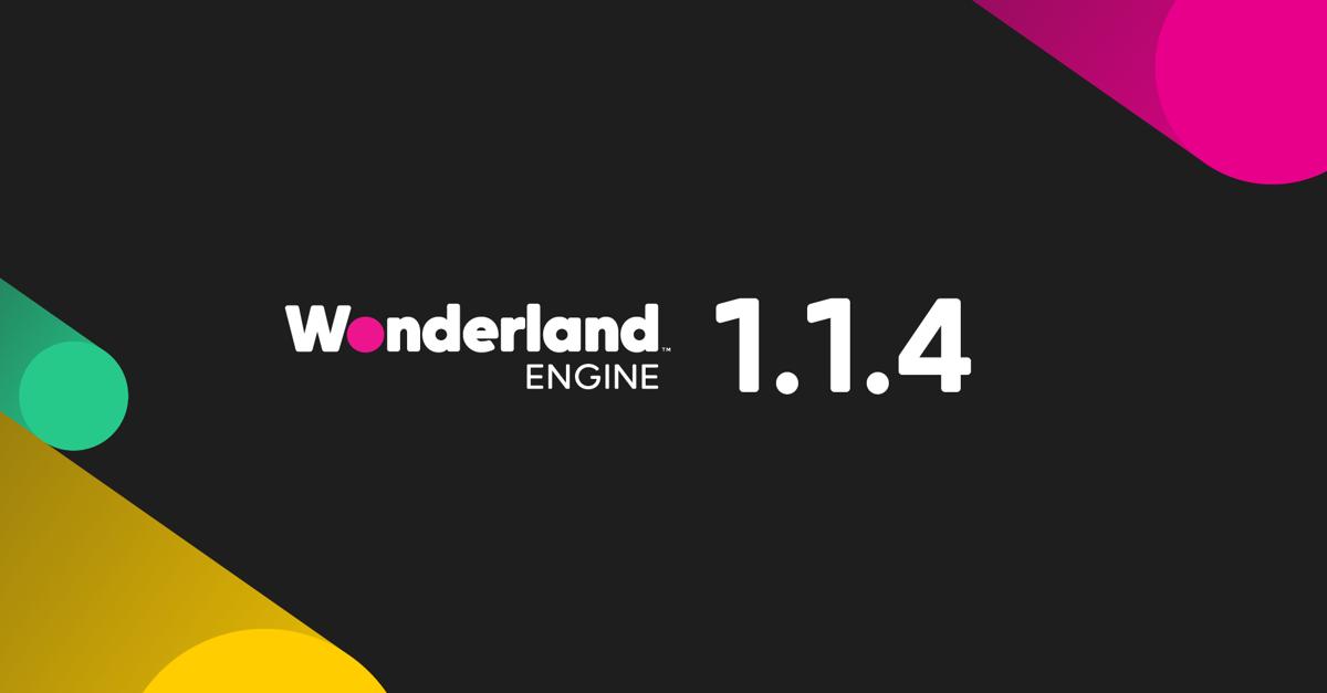 Release 1.1.4 | Wonderland Engine