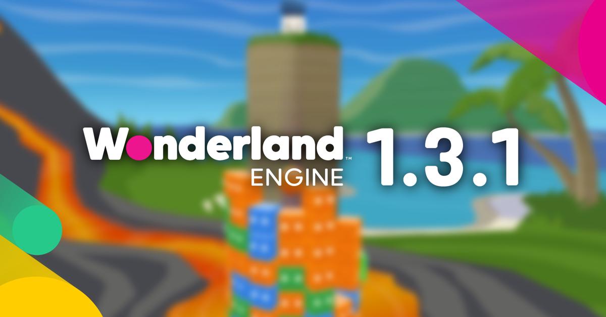 Release 1.3.1 | Wonderland Engine