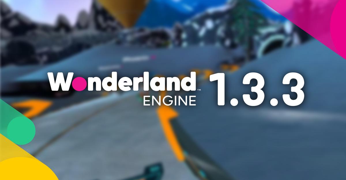 Release 1.3.3 | Wonderland Engine