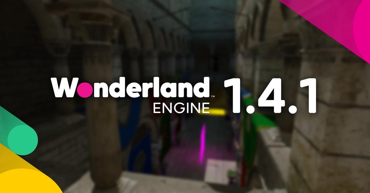 Wonderland Engine 1.4.1 - Hotfixes and Impactful Optimizations | Wonderland Engine